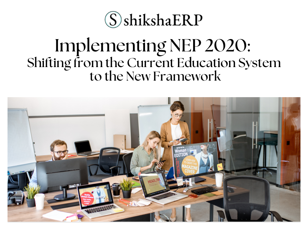 Implementing NEP 2020: Shifting from the Current Education System to ...